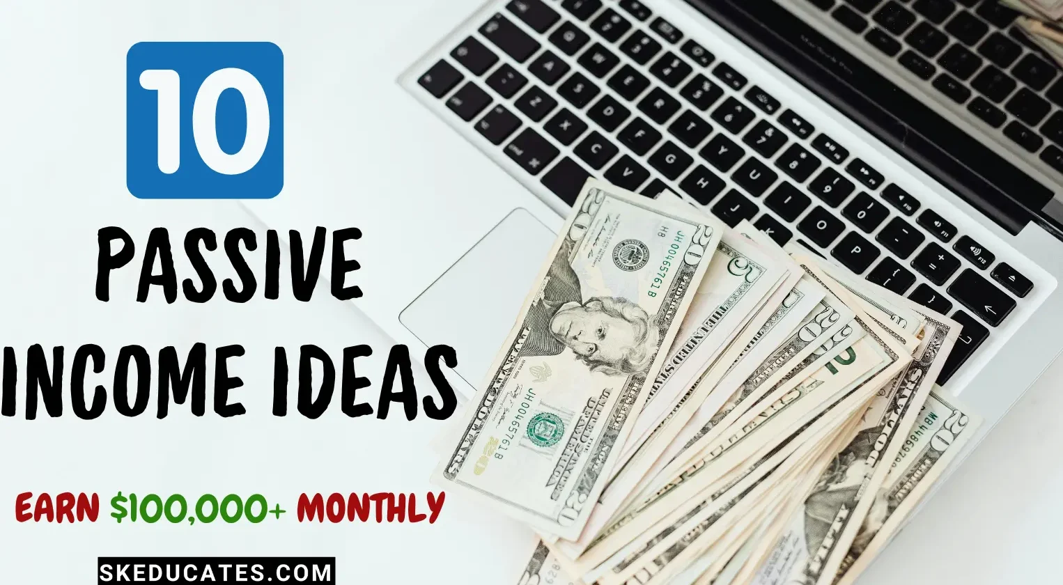 10 Passive Income Ideas (Make $100,000 per month)